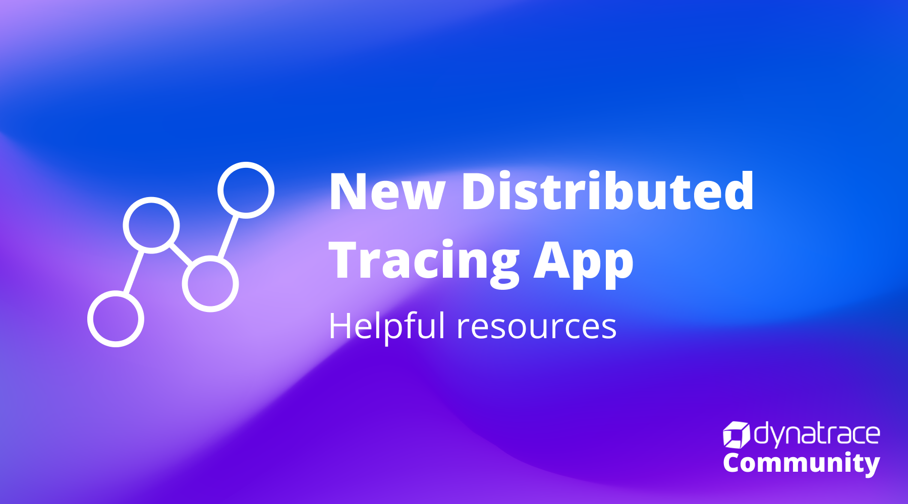 📚‌ Introducing The New Distributed Tracing App Dynatrace Community