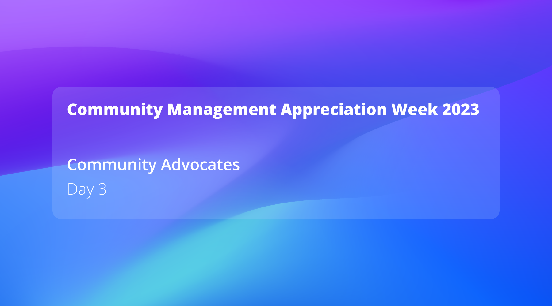 Community Manager Appreciation Week 2023: Community advocates ...